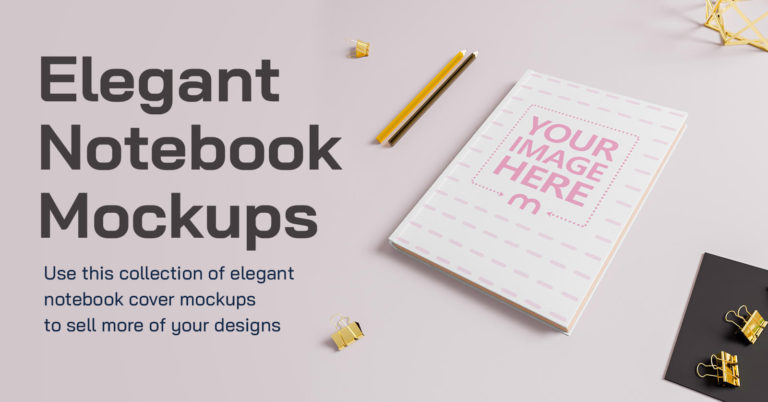 10 Elegant Mockups for Selling More Notebooks