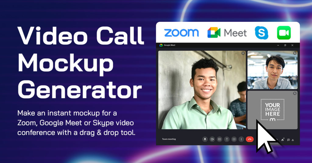 Video Meeting Mockup Generator [Google, Zoom, Skype & More]